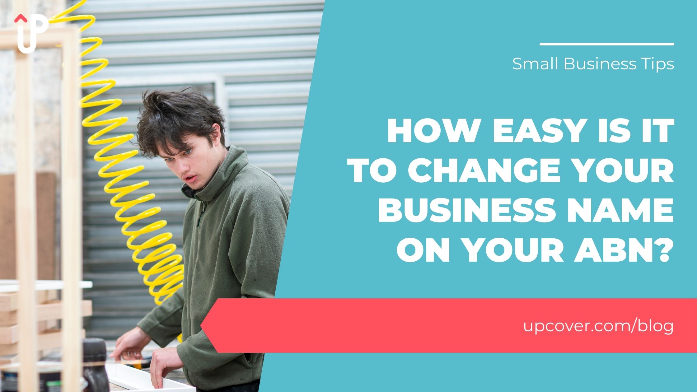 How Easy Is It To Change Your Business Name On Your ABN Upcover Blog